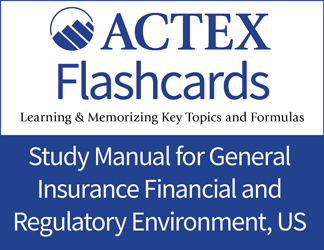 ACTEX Flashcards for SOA General Insurance Financial and Regulatory ...